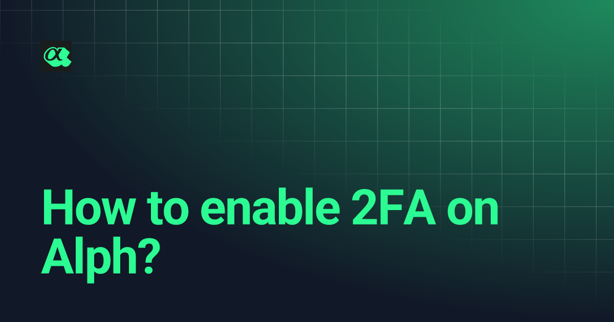 How to enable 2FA on Alph? | Alph AI